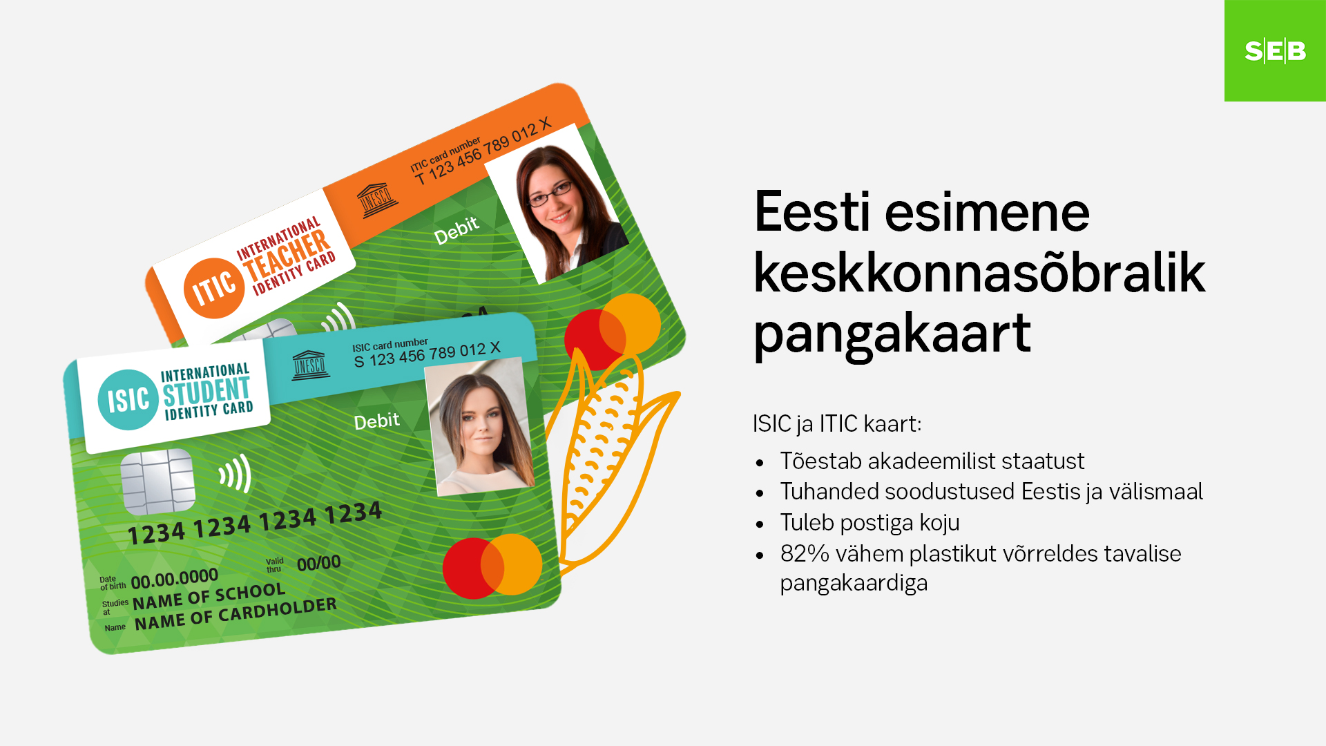 SEB uued ISIC ja ITIC kaardid on tehtud maisist | Teaduskooli e-õppekeskus